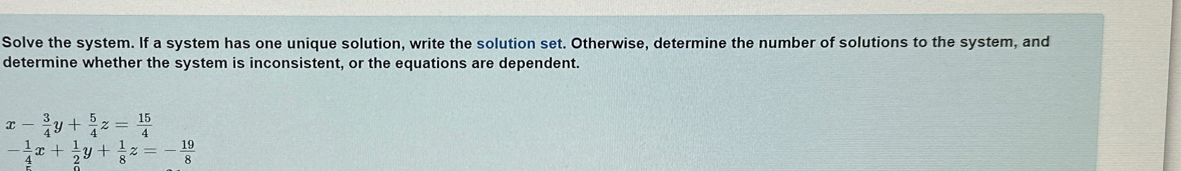 Solve The System If A System Has One Unique
