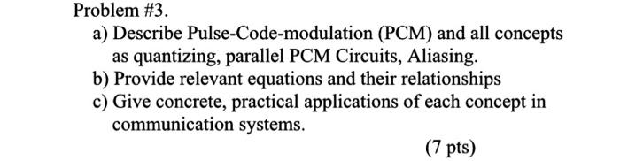 Solved Problem #3. a) Describe Pulse-Code-modulation (PCM) | Chegg.com