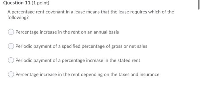 Solved Question 11 (1 point) A percentage rent covenant in a | Chegg.com