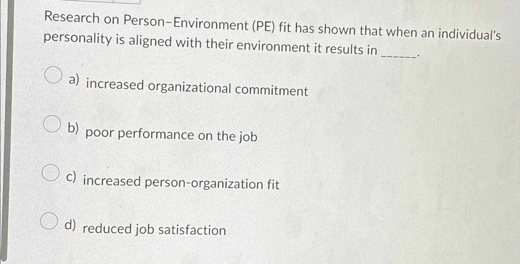 Solved Research on Person-Environment (PE) ﻿fit has shown | Chegg.com