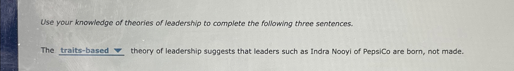 Solved Use your knowledge of theories of leadership to | Chegg.com