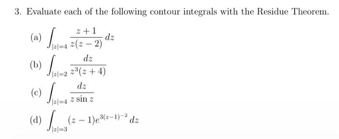 Solved 3 Evaluate Each Of The Following Contour Integrals
