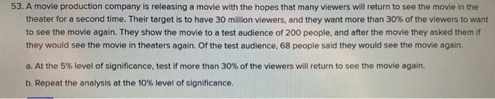 Solved 53. A movie production company is releasing a movie | Chegg.com
