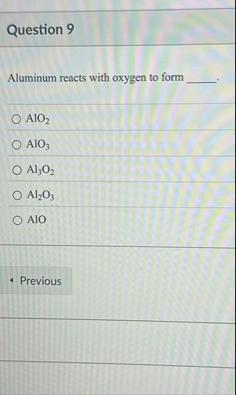 Solved Question 9Aluminum reacts with oxygen to form | Chegg.com