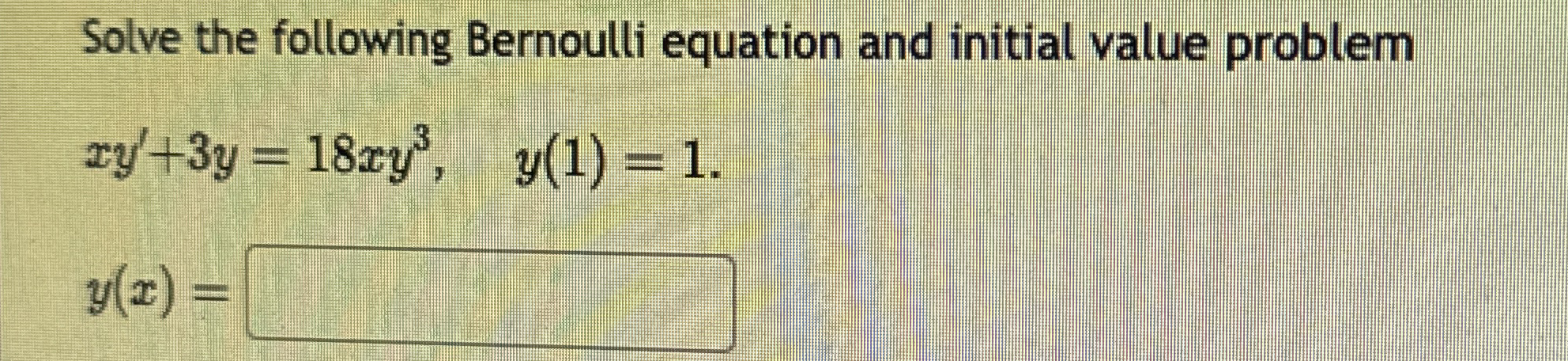 Solve the following Bernoulli equation and initial | Chegg.com