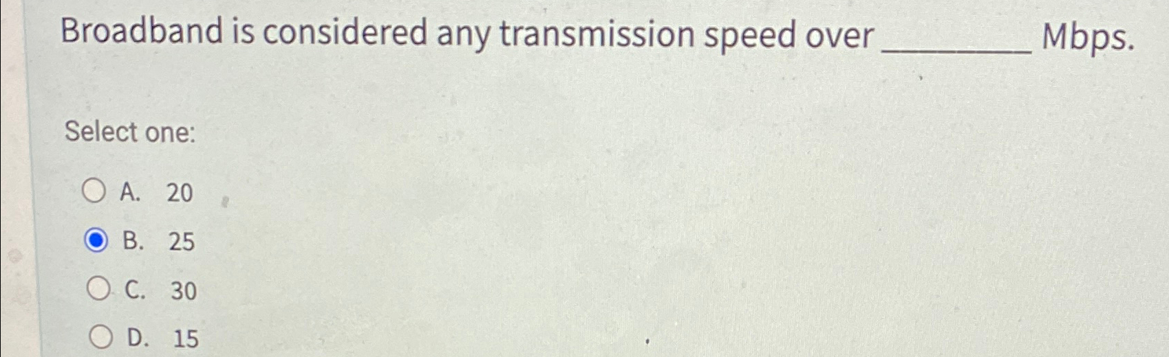 Solved Broadband is considered any transmission speed over | Chegg.com