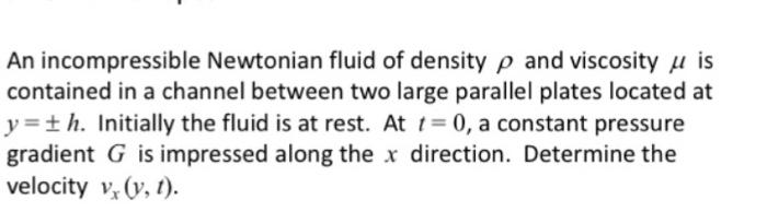 Solved An incompressible Newtonian fluid of density ρ and | Chegg.com