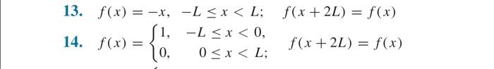 Solved 13. f(x)=−x,−L≤x | Chegg.com
