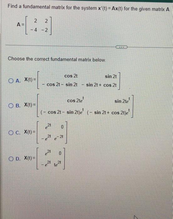 Solved Find a fundamental matrix for the system x′(t)=Ax(t) | Chegg.com