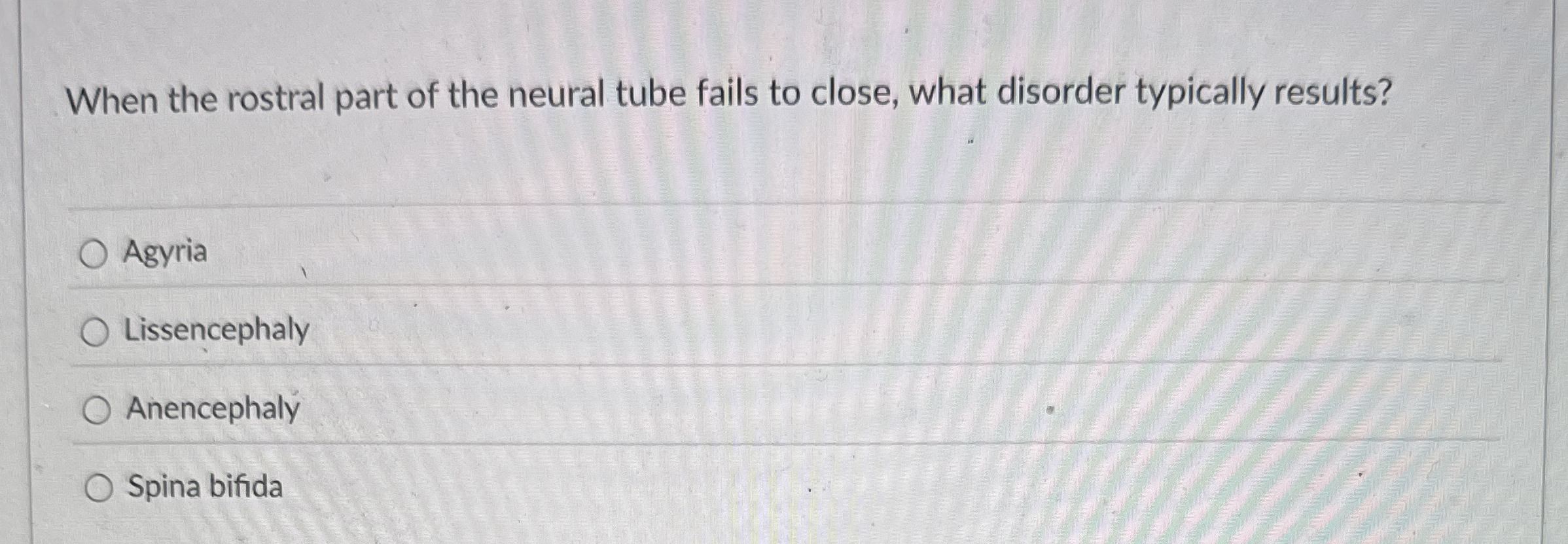 Solved When the rostral part of the neural tube fails to | Chegg.com