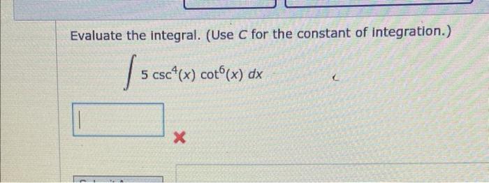 Solved Evaluate the integral. (Use C for the constant of | Chegg.com