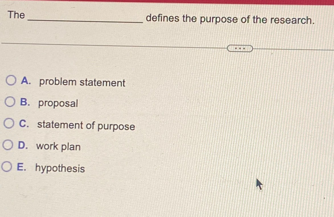 Solved Thidefines the purpose of the research.A. ﻿problem | Chegg.com