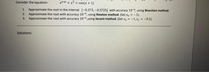 Solved Consider the equation: e0.4x+x3=cos(x+1) 1. | Chegg.com