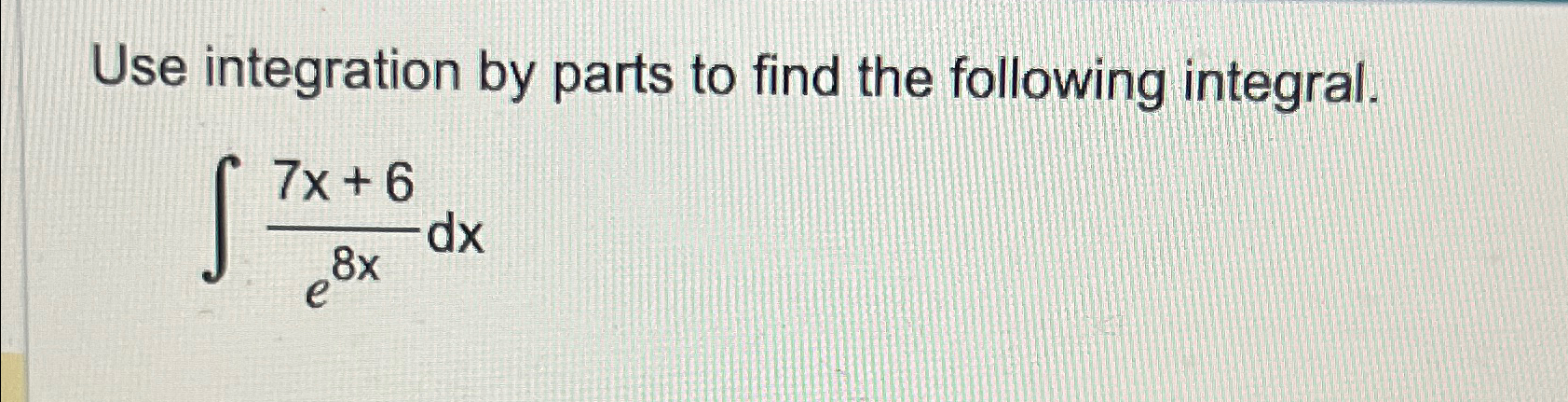 Solved Use integration by parts to find the following | Chegg.com
