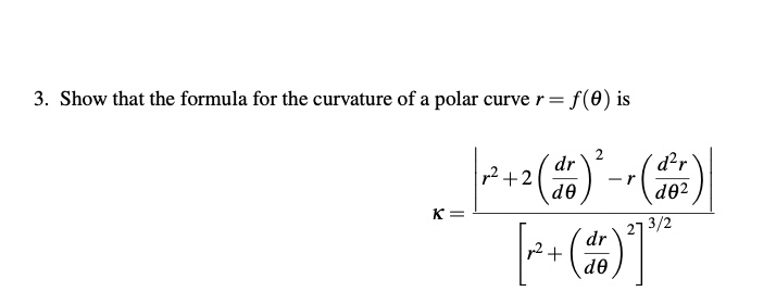 Solved Show that the formula for the curvature of a polar | Chegg.com