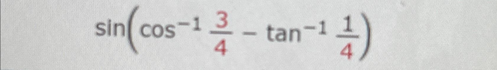 sin(cos-134-tan-114) | Chegg.com