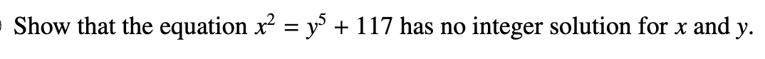 Show that the equation x2=y5+117 ﻿has no integer | Chegg.com