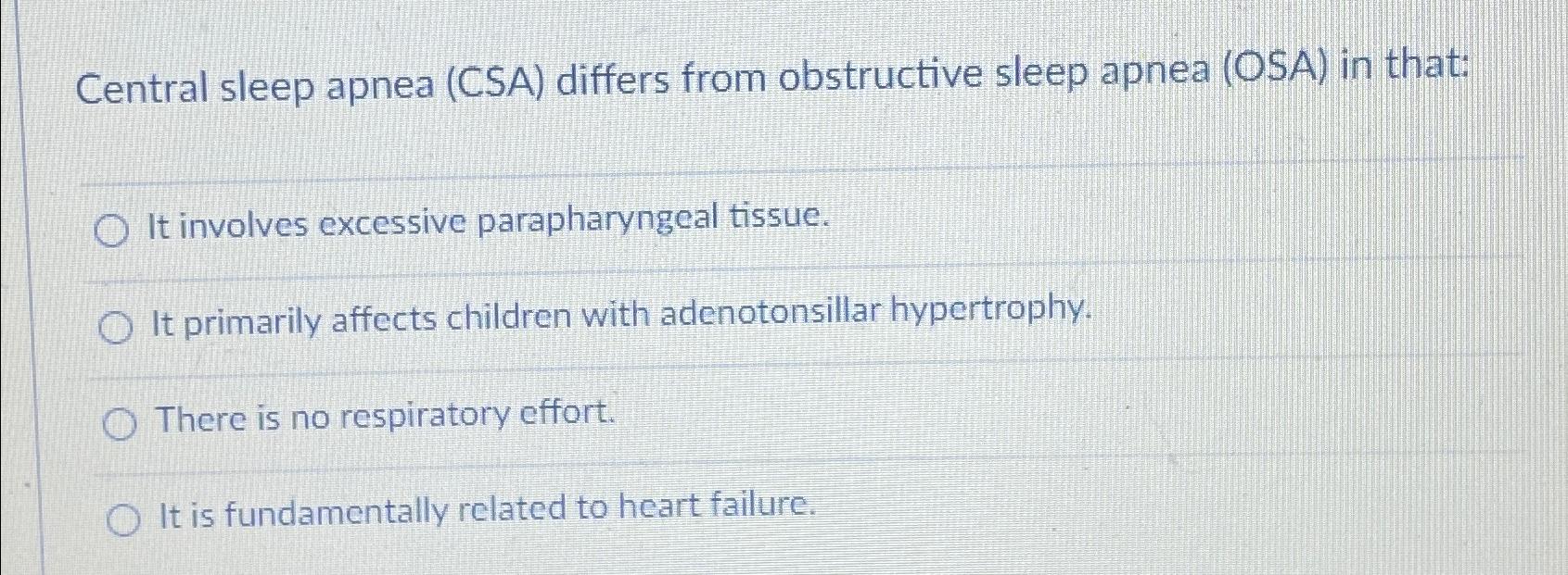 Central sleep apnea (CSA) ﻿differs from obstructive | Chegg.com