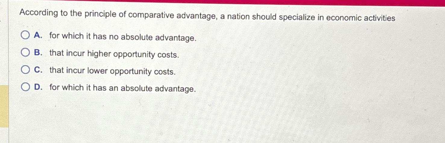 Solved According to the principle of comparative advantage, | Chegg.com