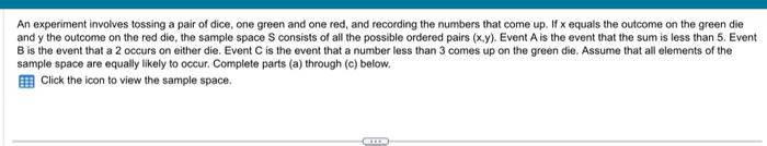 Solved An experiment involves tossing a pair of dice, one | Chegg.com