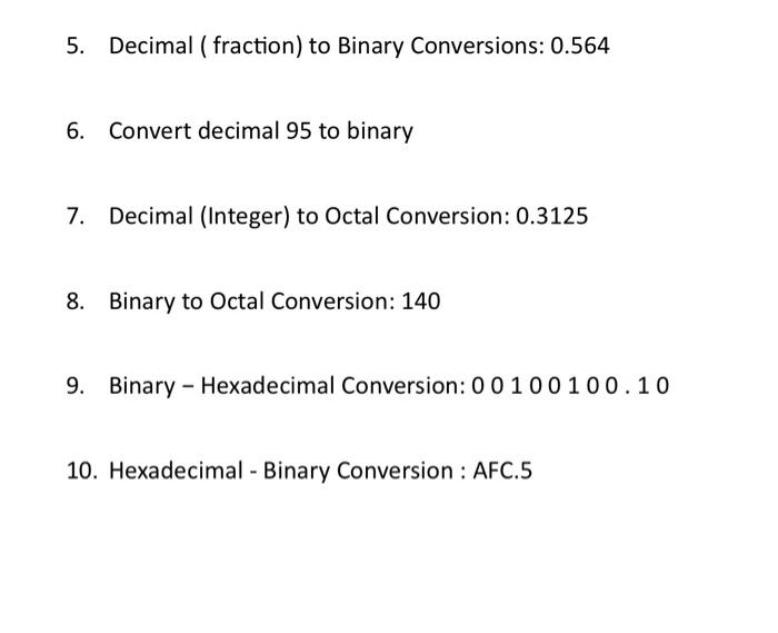 Solved 5. Decimal (fraction) to Binary Conversions: 0.564 6. | Chegg.com