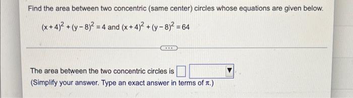 Solved Find the area between two concentric (same center) | Chegg.com