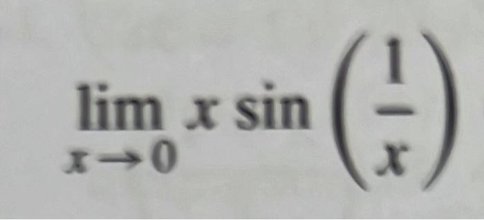 Solved limx→0xsin(x1) | Chegg.com
