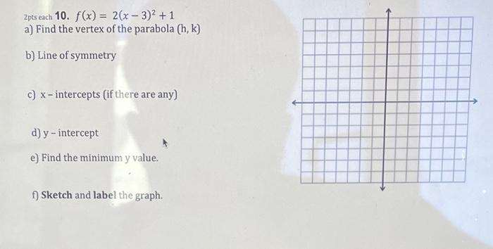 Solved 2pts each 10. f(x)=2(x−3)2+1 a) Find the vertex of | Chegg.com