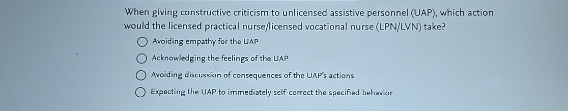 Solved When giving constructive criticism to unlicensed | Chegg.com