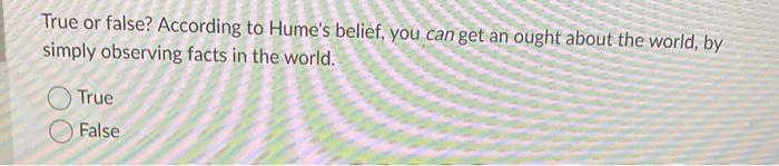 True or false? According to Hume's belief, you can | Chegg.com