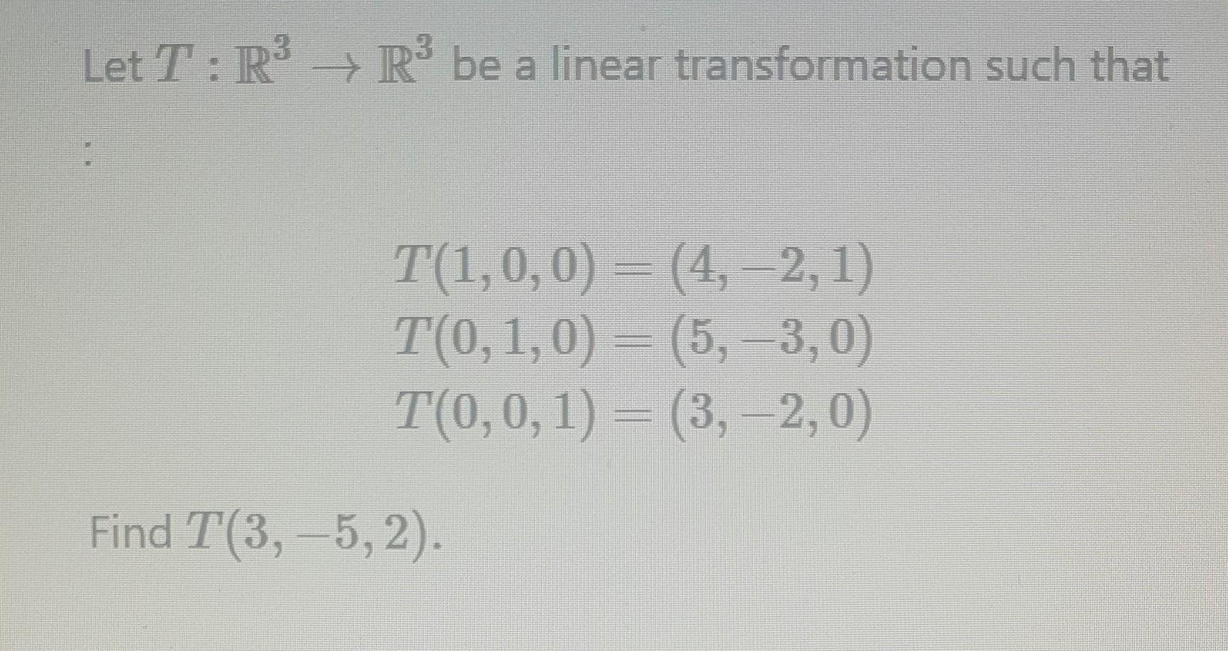 Solved Let T:R3→R3 be a linear transformation such that | Chegg.com