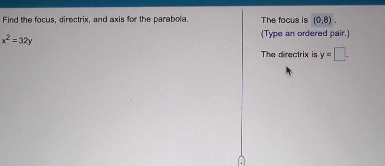Solved Find the focus, directrix, and axis for the | Chegg.com