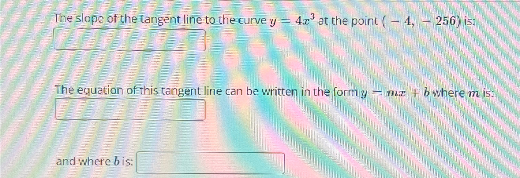 Solved The Slope Of The Tangent Line To The Curve Y4x3 ﻿at 