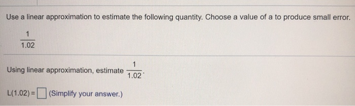 Solved Use a linear approximation to estimate the following | Chegg.com