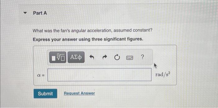Solved A cooling fan is turned off when it is running at | Chegg.com