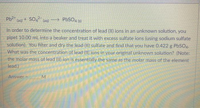 Solved Pb2+ (aa) + SO42- (aq) - PbSO4 (5) In order to | Chegg.com