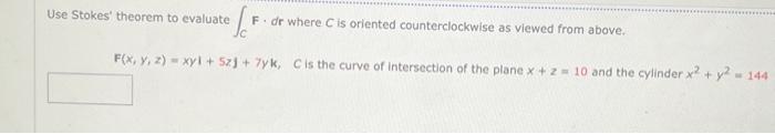 Solved Use Stokes' theorem to evaluate \\( \\int_{C} F | Chegg.com