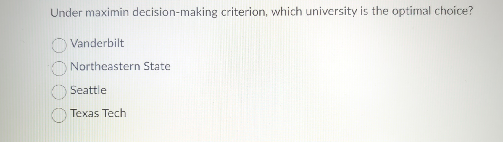 Solved Under maximin decision-making criterion, which | Chegg.com