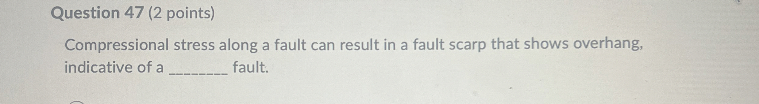 Solved Compressional stress along a fault can result in a | Chegg.com