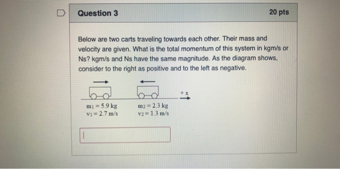 Solved Question 3 20 pts Below are two carts traveling | Chegg.com Solved Question 3 20 pts Below are two carts traveling | Chegg.com