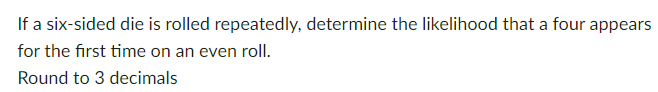 Solved If a six-sided die is rolled repeatedly, determine | Chegg.com