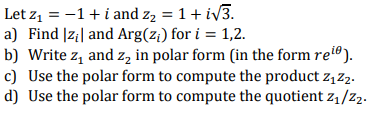 Solved Let z1=-1+i and z2=1+i32.a) ﻿Find |zi| ﻿and Arg(zi) | Chegg.com