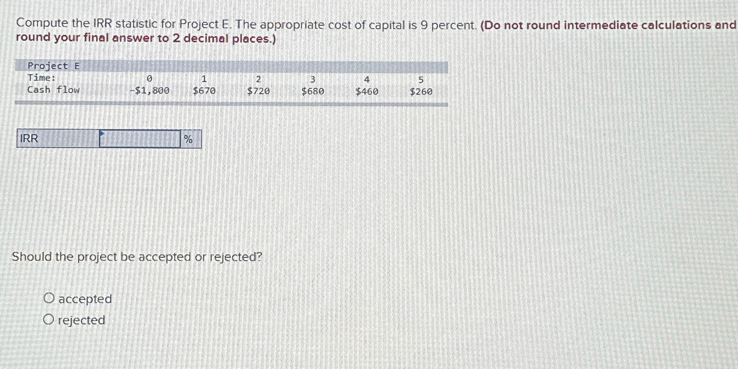 Solved Compute the IRR statistic for Project E. ﻿The | Chegg.com