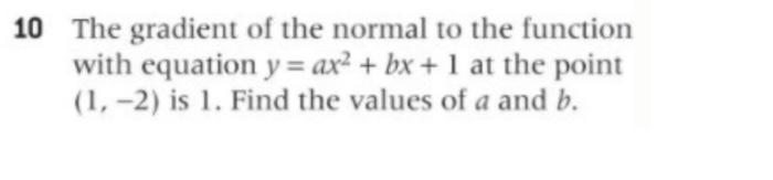 Solved 10 The gradient of the normal to the function with | Chegg.com