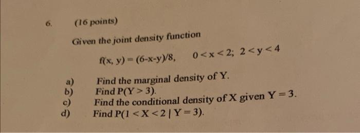 Solved Given the joint density function | Chegg.com