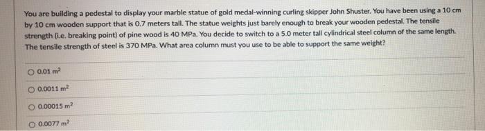 Solved You are building a pedestal to display your marble | Chegg.com