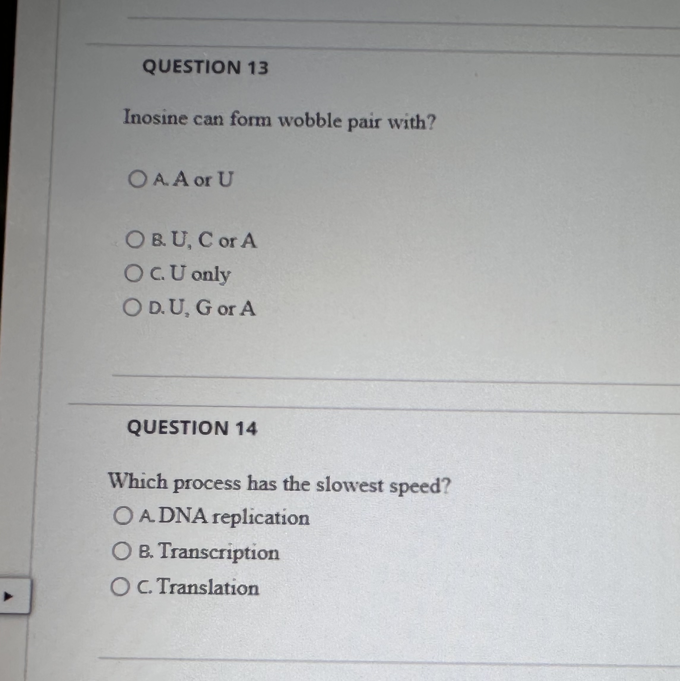 Solved QUESTION 13Inosine can form wobble pair with?A. A ﻿or | Chegg.com