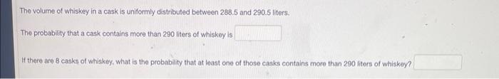 Solved The volume of whiskey in a cask is uniformly | Chegg.com