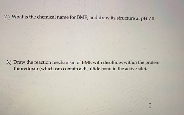 Solved 2.) What is the chemical name for BME, and draw its | Chegg.com
