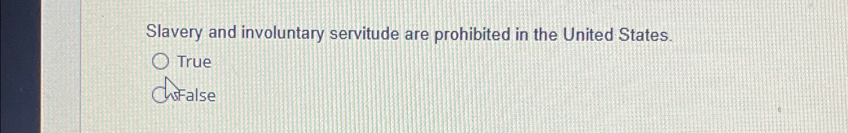 Solved Slavery and involuntary servitude are prohibited in | Chegg.com